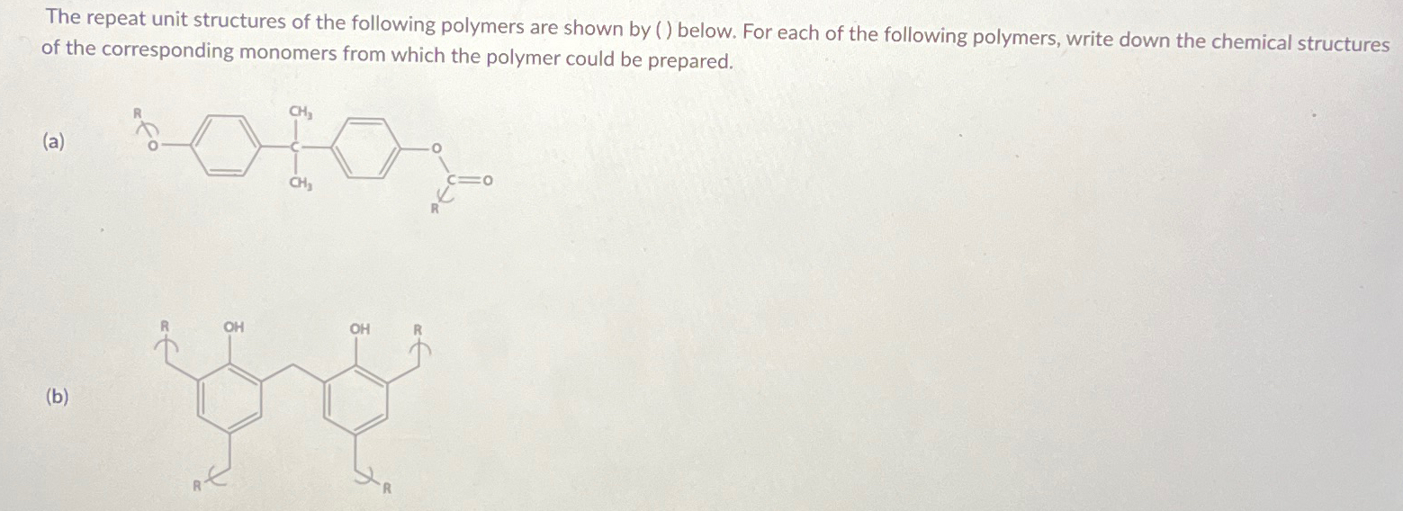 Solved The repeat unit structures of the following polymers | Chegg.com