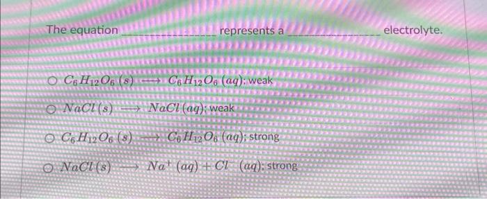Solved The equation represents a electrolyte. | Chegg.com