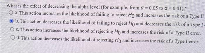 Solved What is the effect of decreasing the alpha level (for | Chegg.com