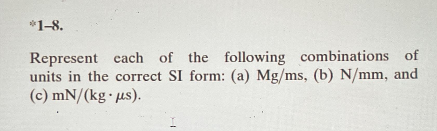 Solved 1-8.Represent each of the following combinations of | Chegg.com
