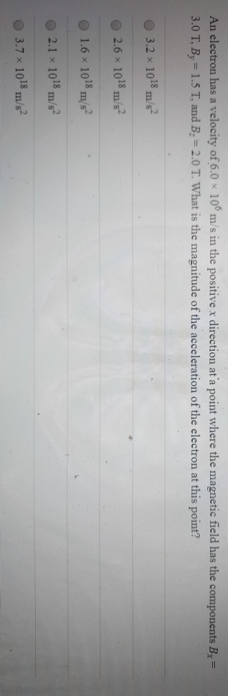 Solved An electron has a velocity of 6.0 x 10° m/s in the | Chegg.com