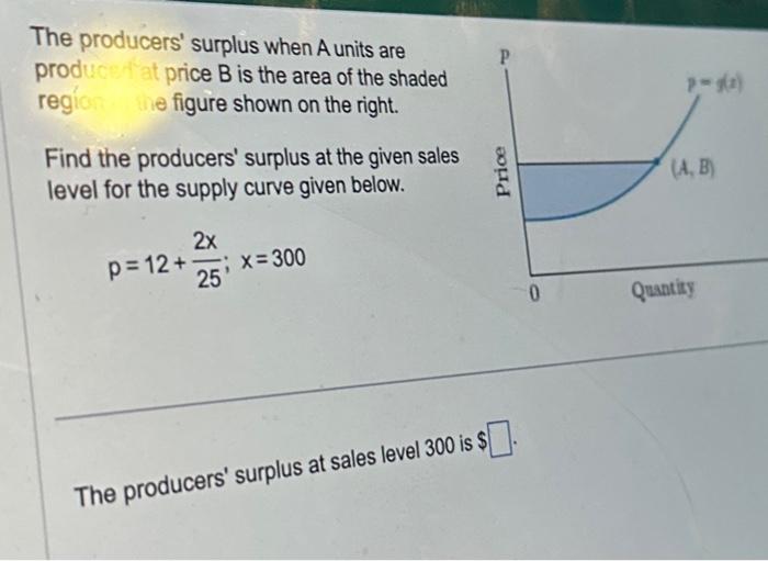 Solved The producers' surplus when A units are produ tprice | Chegg.com