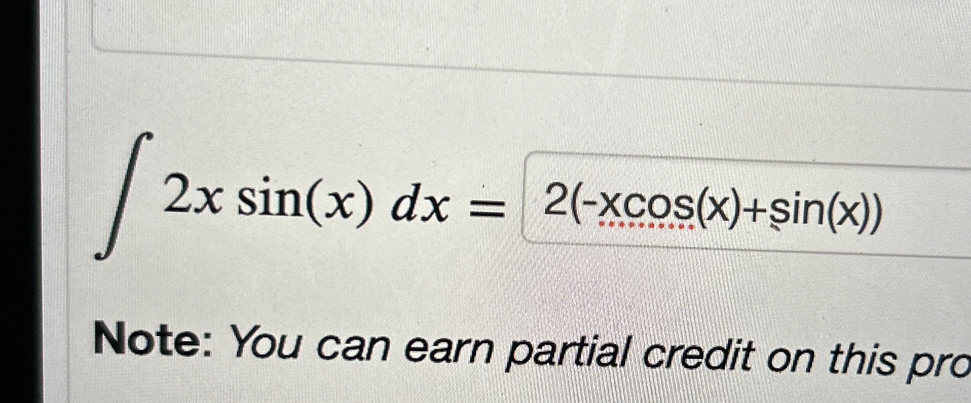 Solved ∫﻿﻿2xsin(x)dx=2(-xcos(x)+sin(x))Note: You can earn | Chegg.com