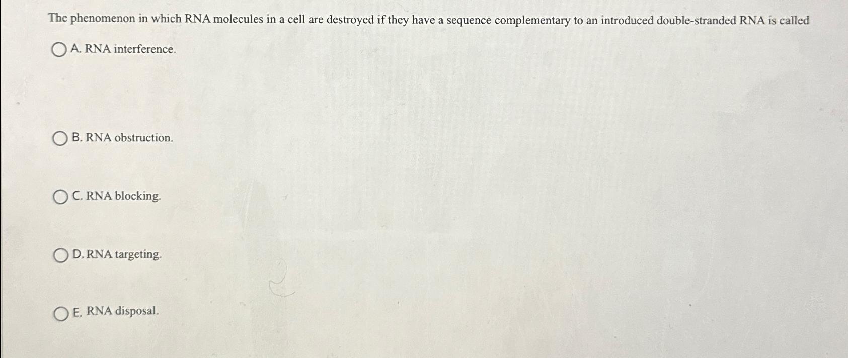 Solved The phenomenon in which RNA molecules in a cell are | Chegg.com
