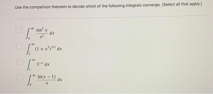 Solved Use the comparison theorem to decide which of the | Chegg.com