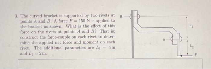 Solved 3. The curved bracket is supported by two rivets at | Chegg.com