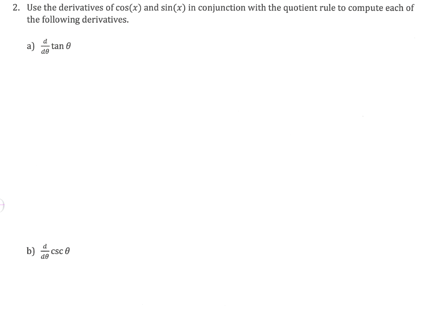 Solved Use the derivatives of cos(x) ﻿and sin(x) ﻿in | Chegg.com