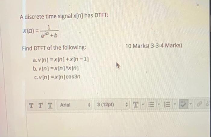 Solved A discrete time signal x[n] has DTFT: X(0) = 1 pio+b | Chegg.com