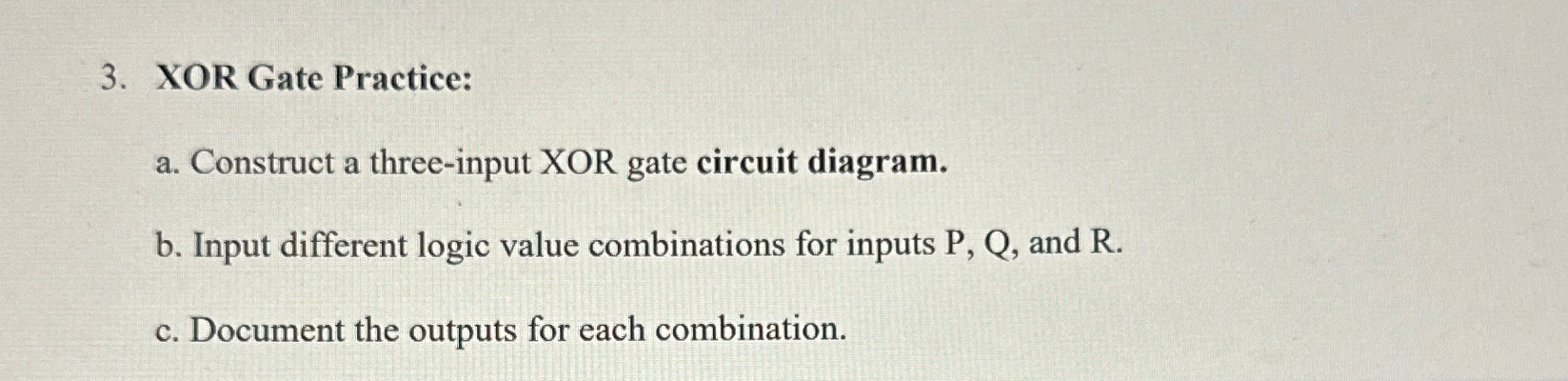 Solved XOR Gate Practice:a. Construct a three-input XOR | Chegg.com Solved XOR Gate Practice:a. Construct a three-input XOR | Chegg.com