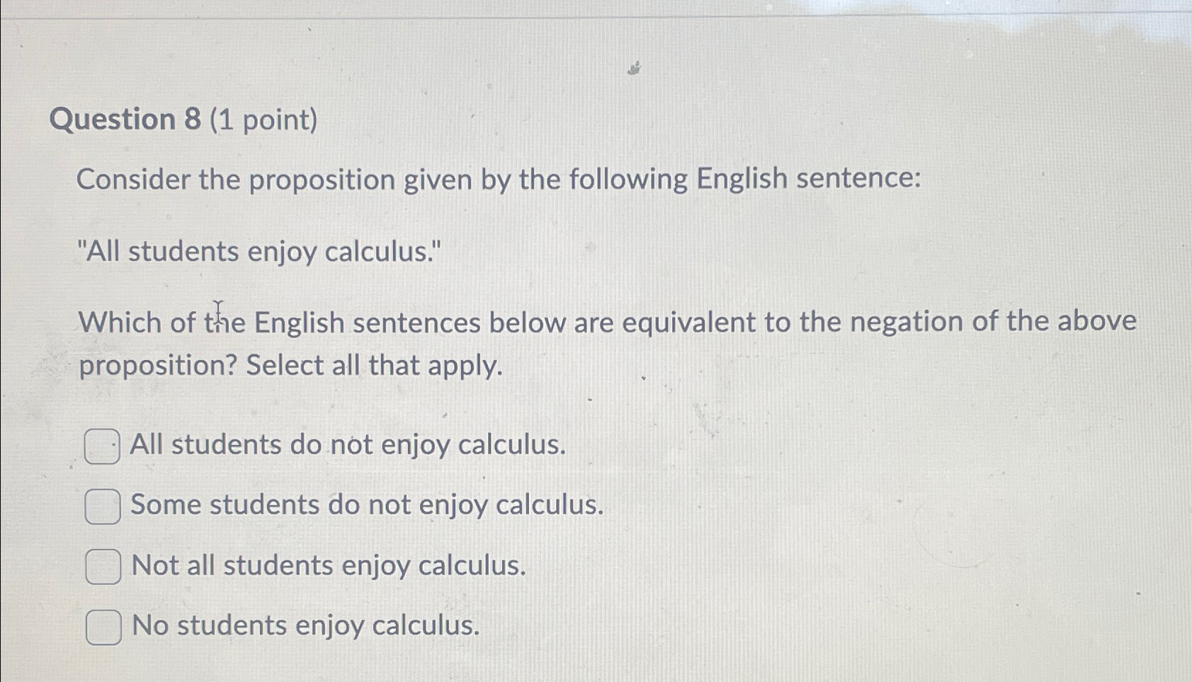 Solved Question 8 (1 point)Consider the proposition given | Chegg.com Solved Question 8 (1 point)Consider the proposition given | Chegg.com