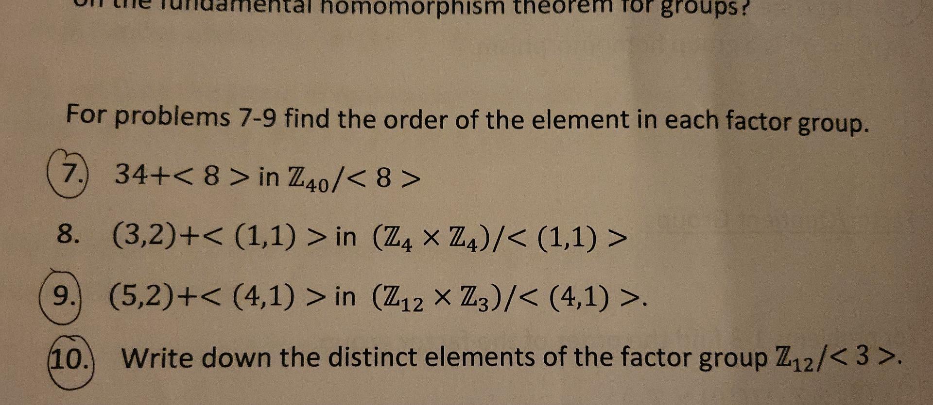 Solved homomorphism theorem for groups? For problems 7-9 | Chegg.com