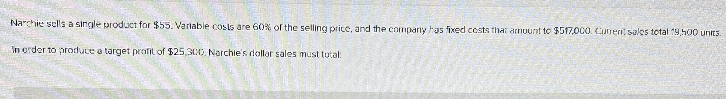 Solved Narchie sells a single product for $55. ﻿Variable | Chegg.com