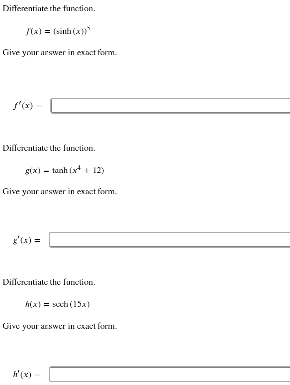 Solved Differentiate the function.f(x)=(sinh(x))5Give your | Chegg.com