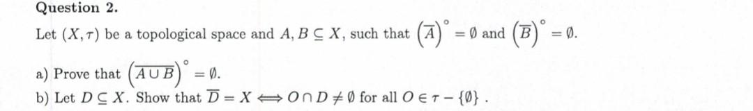 Solved Question 2. O Let (X,7) be a topological space and A, | Chegg.com