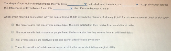 Solved accept the wager because The shape of your utility | Chegg.com