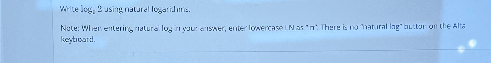 Solved Write log92 ﻿using natural logarithms.Note: When | Chegg.com