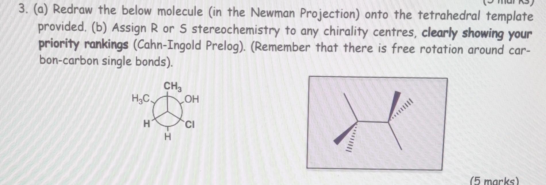 Solved (a) Redraw the below molecule (in the Newman | Chegg.com