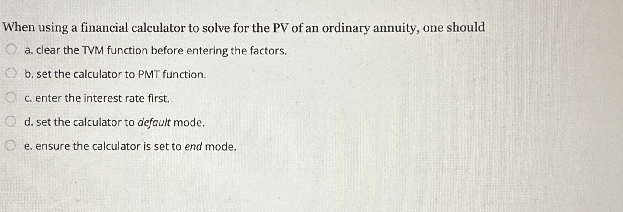 Solved When using a financial calculator to solve for the PV | Chegg.com