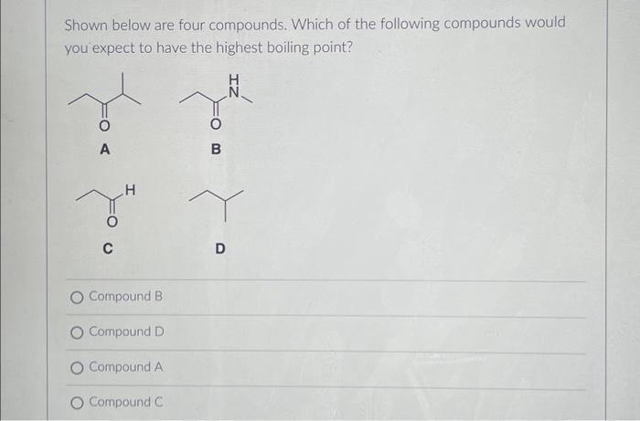 Solved Shown below are four compounds. Which of the | Chegg.com