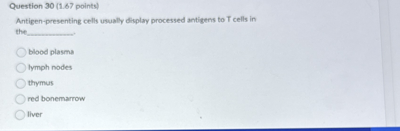 Solved Question 30 ( 1.67 ﻿points)Antigen-presenting cells | Chegg.com