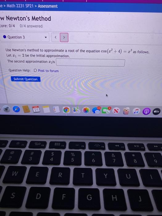 Solved me > Math 2231 SP21 > Assessment w Newton's Method | Chegg.com