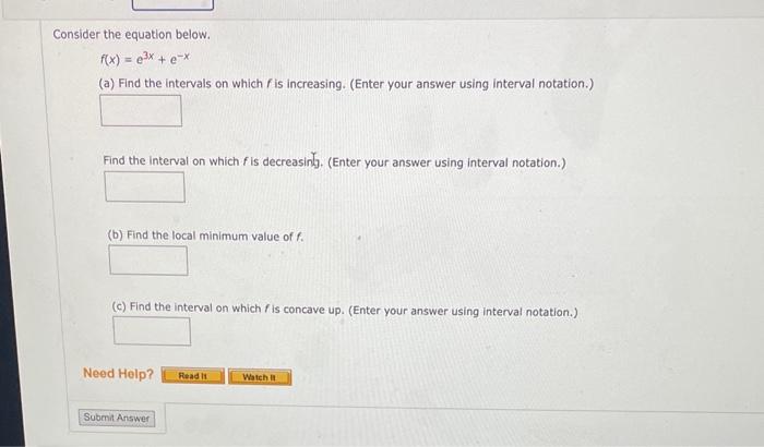 Solved Consider the equation below. f(x)=e3x+e−x (a) Find | Chegg.com