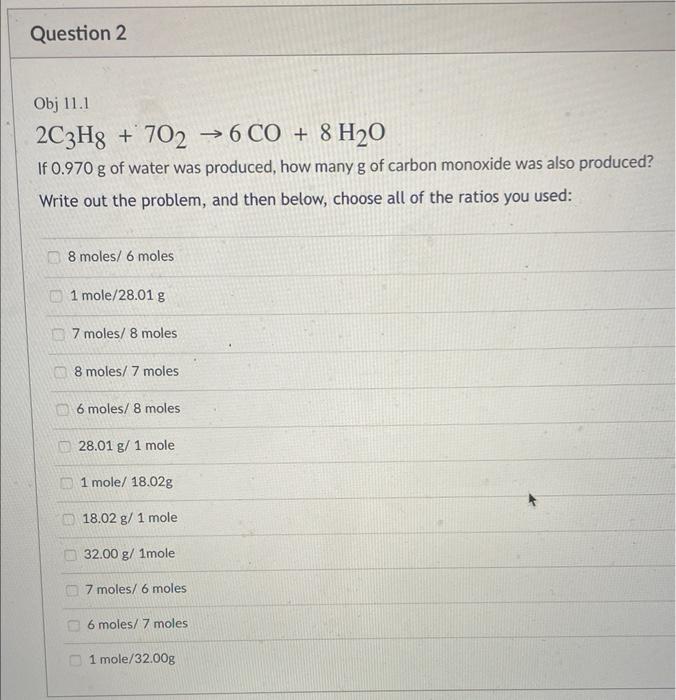 Solved 2C3H8+7O2→6CO+8H2O If 0.970 g of water was produced, | Chegg.com
