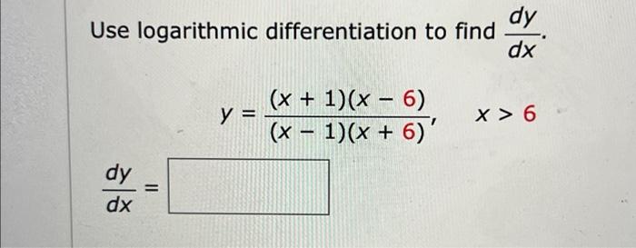 Solved Use logarithmic differentiation to find dy dx || y= | Chegg.com