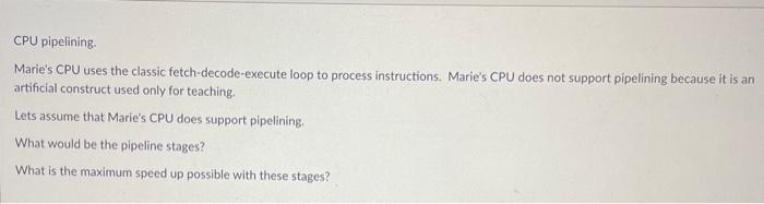 Solved CPU pipelining. Marie's CPU uses the classic | Chegg.com