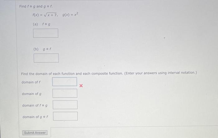 Solved Find f∘g and g∘f. f(x)=x+7,g(x)=x2 (a) f∘g (b) g∘f | Chegg.com