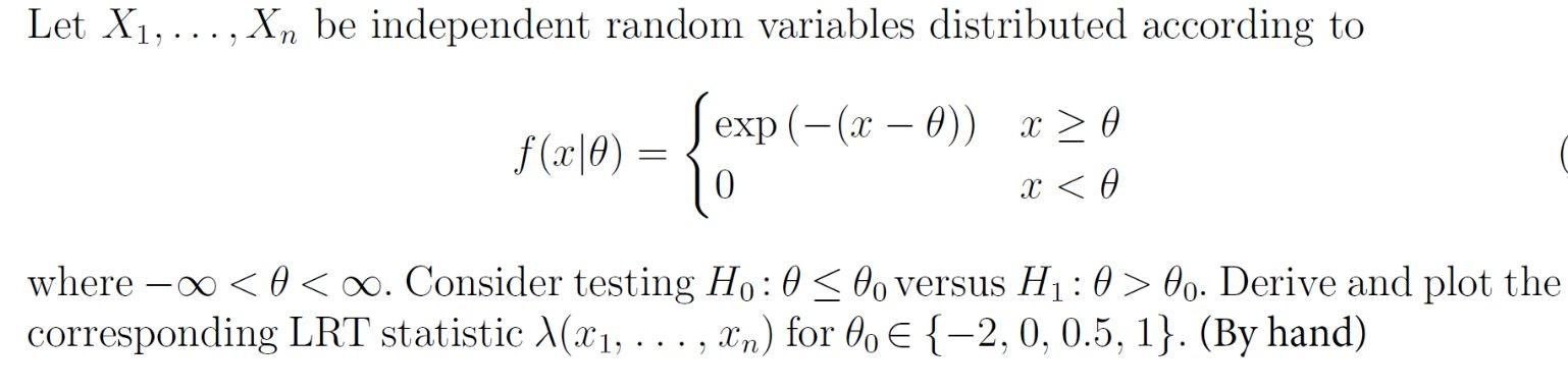 Solved f(x∣θ)={exp(−(x−θ))0x≥θx