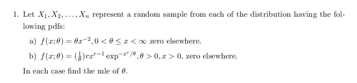 Solved 1. Let X1,X2,…,Xn represent a random sample from each | Chegg.com