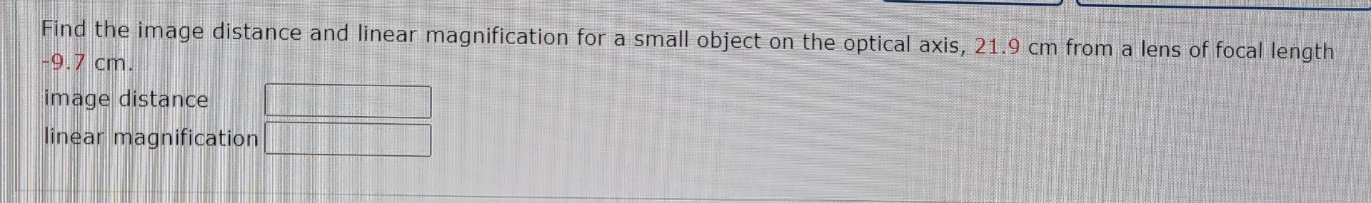 Solved Find the image distance and linear magnification for | Chegg.com