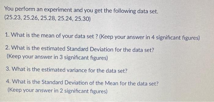 Solved You Perform An Experiment And You Get The Following