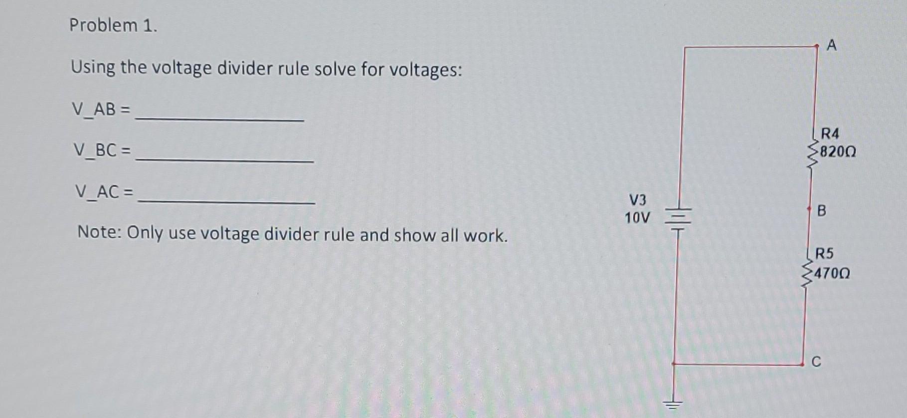Solved Problem 1. A Using the voltage divider rule solve for | Chegg.com