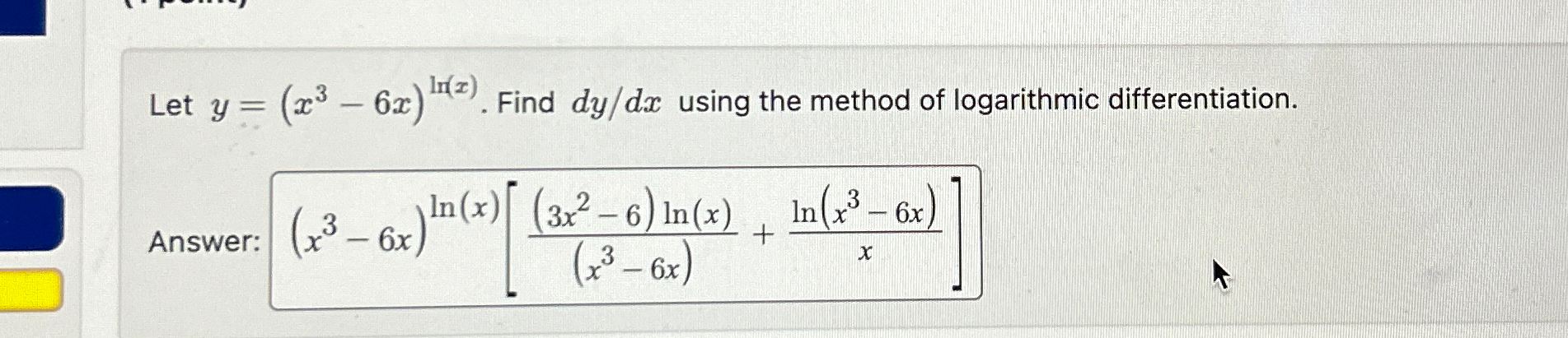 Solved Let y=(x3-6x)ln(x). ﻿Find dydx ﻿using the method of | Chegg.com