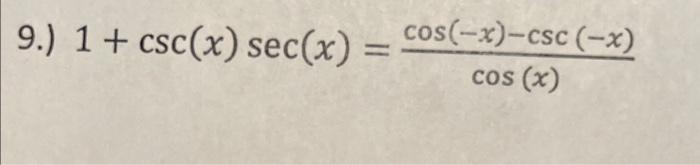 Solved 1+csc(x)sec(x)=cos(x)cos(−x)−csc(−x) | Chegg.com