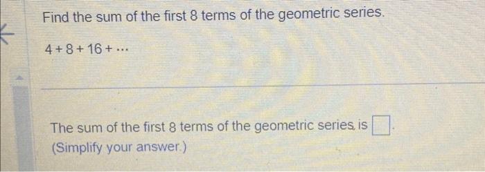 Solved Find The Sum Of The First 8 Terms Of The Geometric