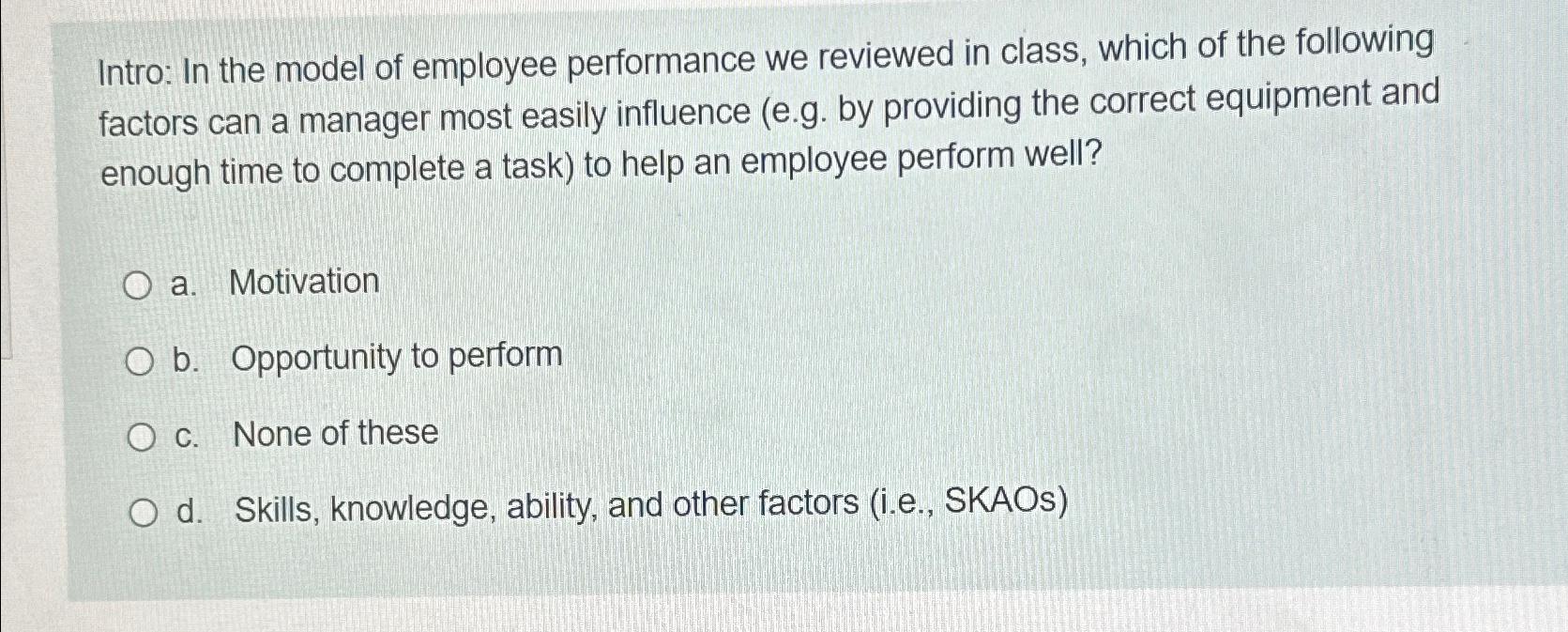 Solved Intro: In the model of employee performance we | Chegg.com