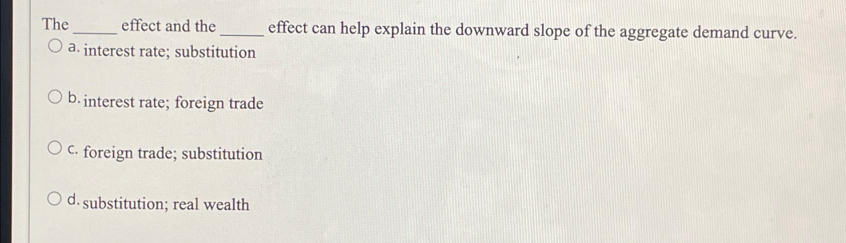 Solved The effect and the effect can help explain the | Chegg.com