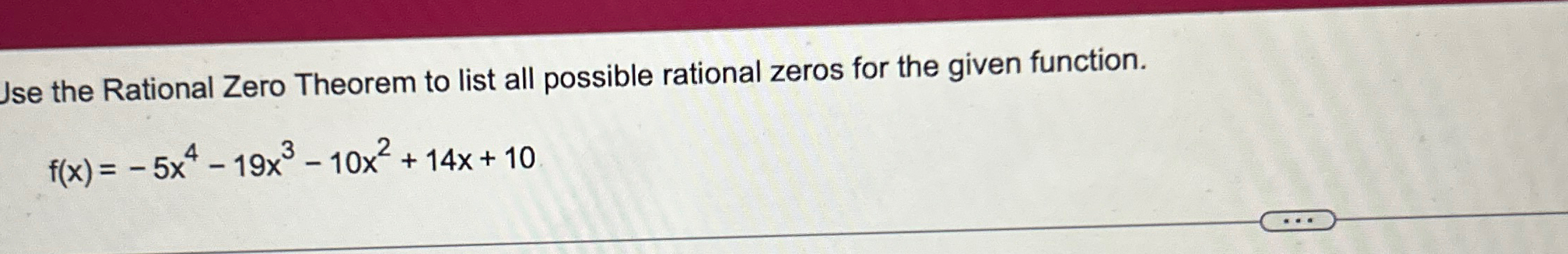 Solved Jse the Rational Zero Theorem to list all possible | Chegg.com