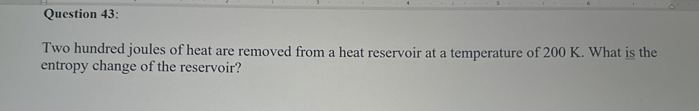 Solved Question 43:Two hundred joules of heat are removed | Chegg.com