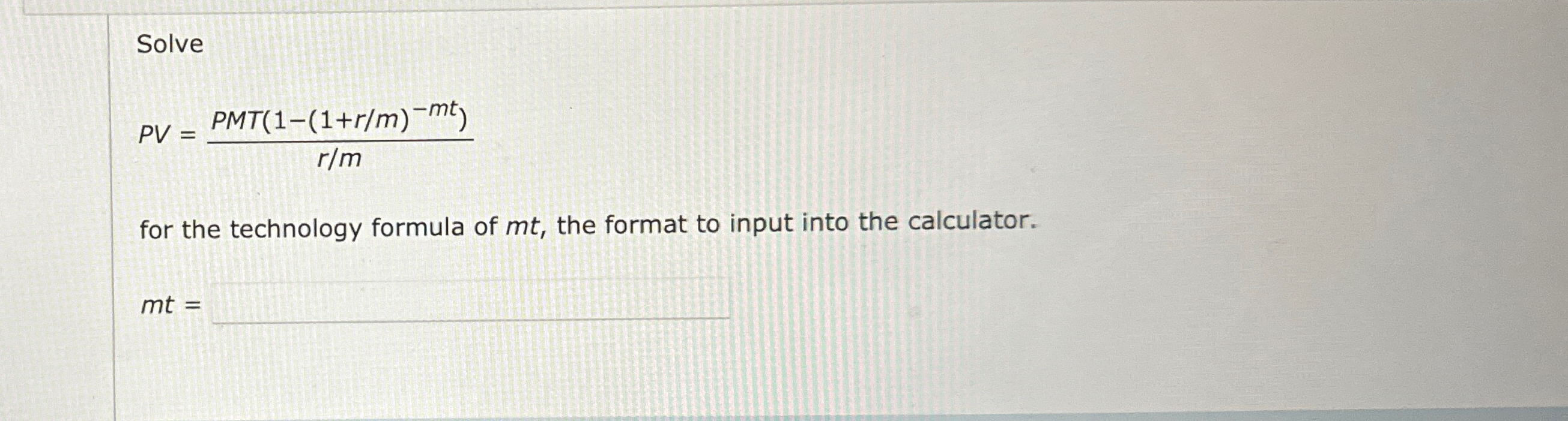 Solved SolvePV=PMT(1-(1+rm)-mt)rmfor the technology formula | Chegg.com