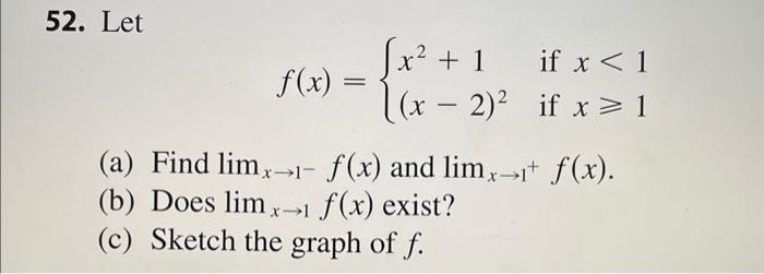 Solved 52. Let f(x)={x2+1(x−2)2 if x