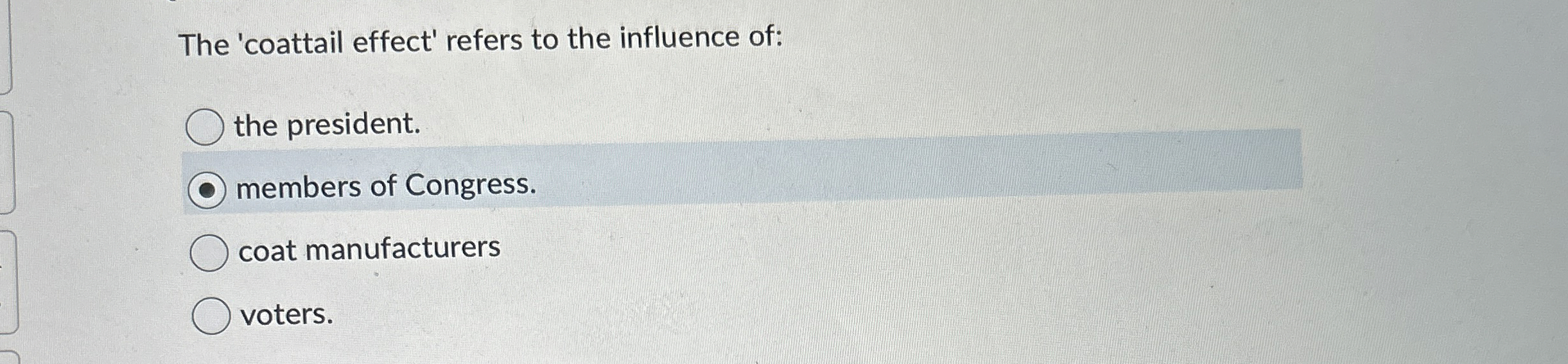 Solved The 'coattail effect' refers to the influence of:the | Chegg.com