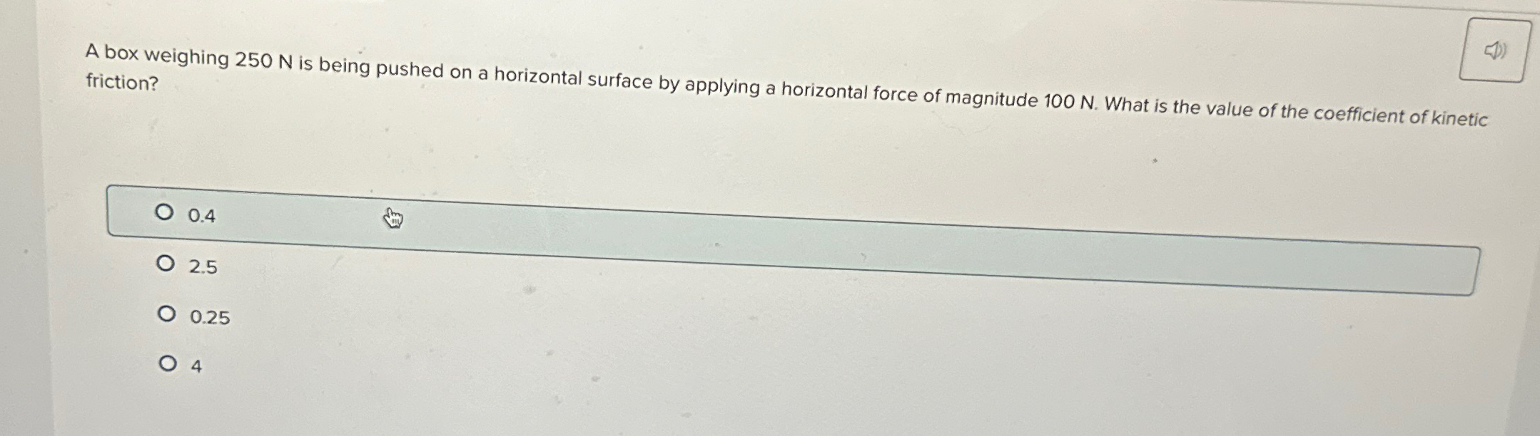 A box weighing 250N ﻿is being pushed on a horizontal | Chegg.com