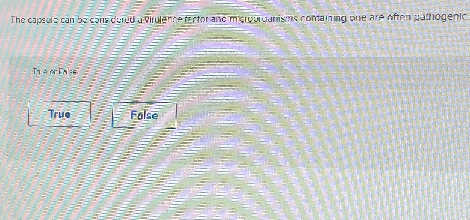 Solved The capsule can be considered a virulence factor and | Chegg.com