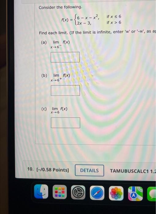 Solved Consider the following. f(x)={6−x−x2,2x−3, if x≤6 if | Chegg.com