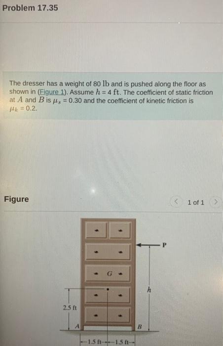 Solved The dresser has a weight of 80lb and is pushed along | Chegg.com