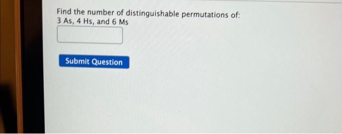 Solved Find The Number Of Distinguishable Permutations Of
